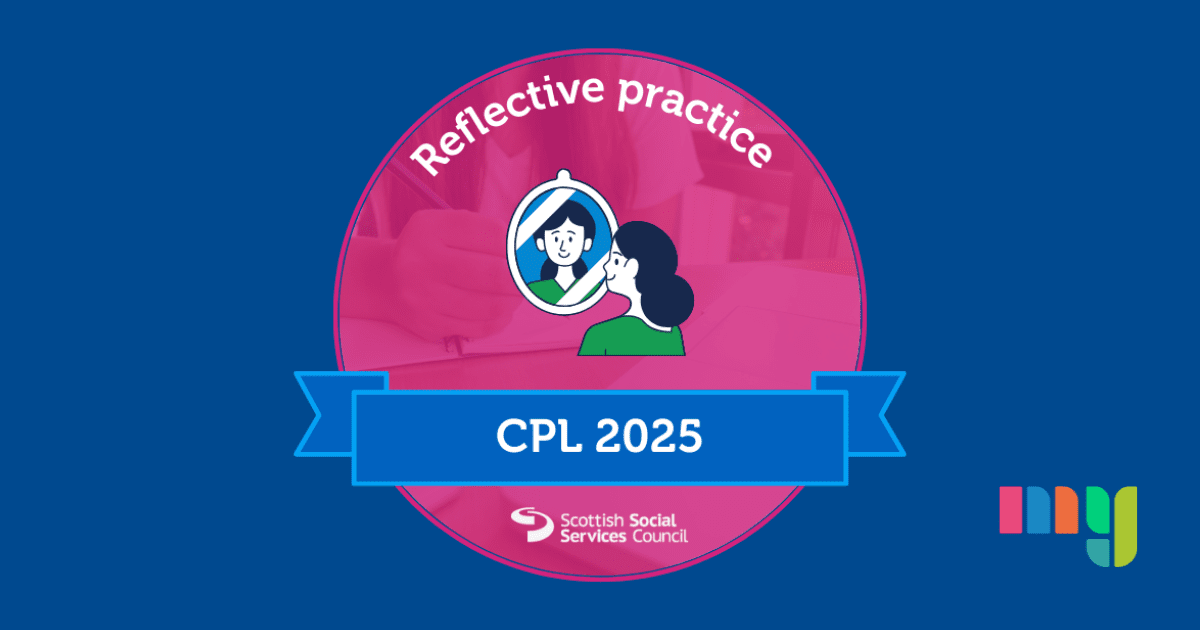 CPL 2025 Reflective practice - SSSC MyLearning
