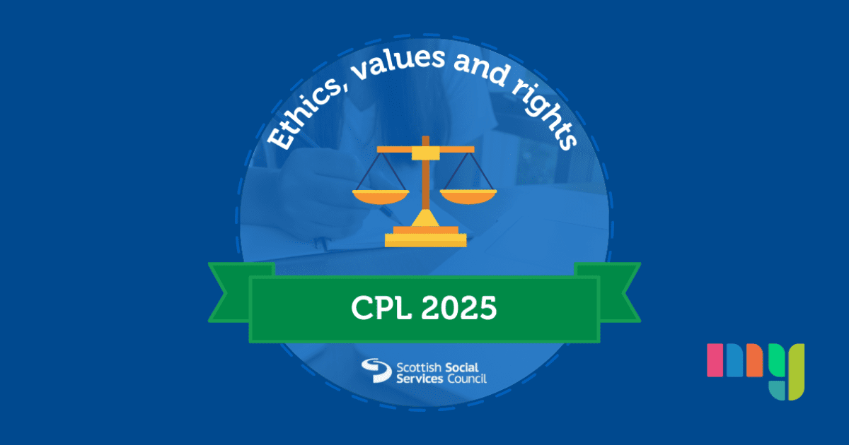 CPL 2025 Ethics, values and rights-based practice - SSSC MyLearning