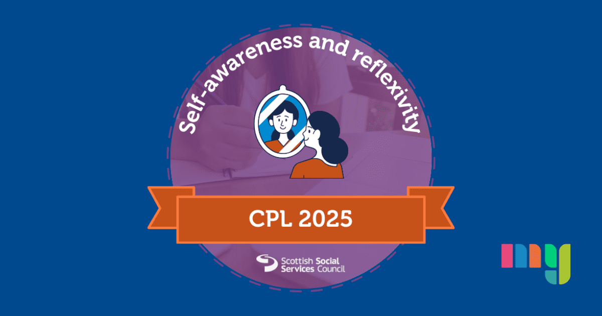 CPL 2025 Self-awareness and reflexivity - SSSC MyLearning